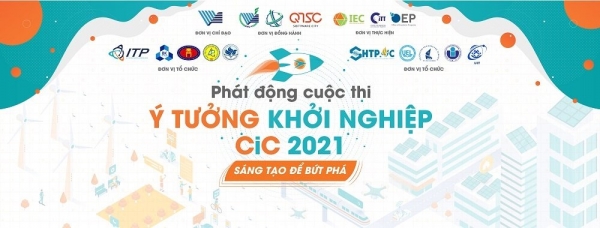 Phát động cuộc thi “Ý tưởng khởi nghiệp - 2021” (CiC - 2021) trên toàn quốc